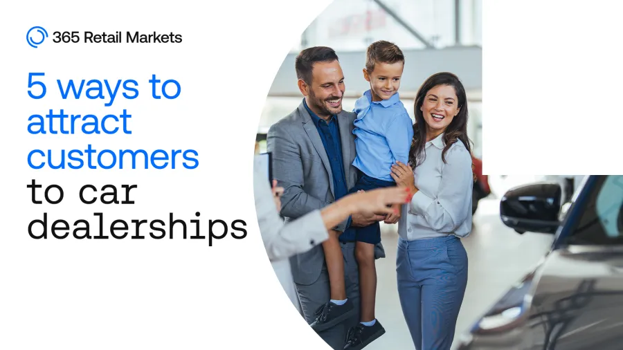 5-ways-to-attract-customers-to-car-dealerships-365-retail-markets